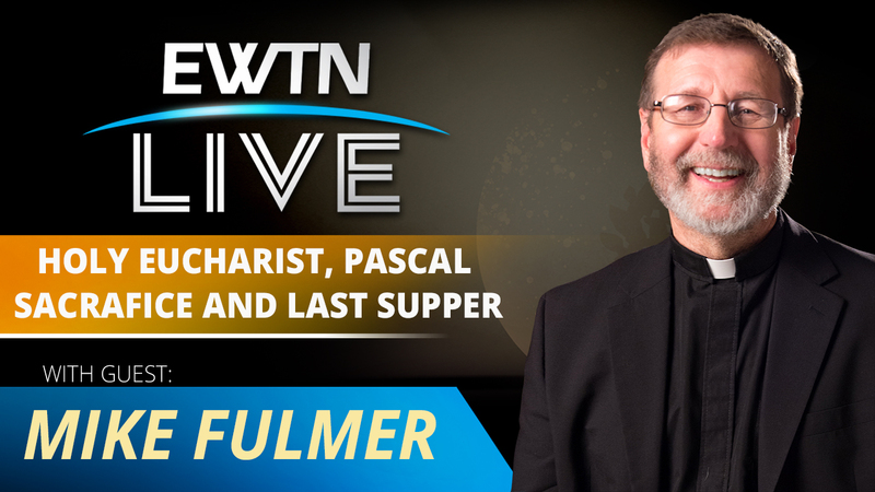EWTN Live - Mike Fulmer