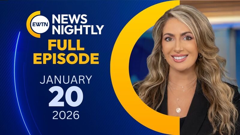 EWTN News Nightly - EWTN News Nightly | Tuesday, January 20, 2026