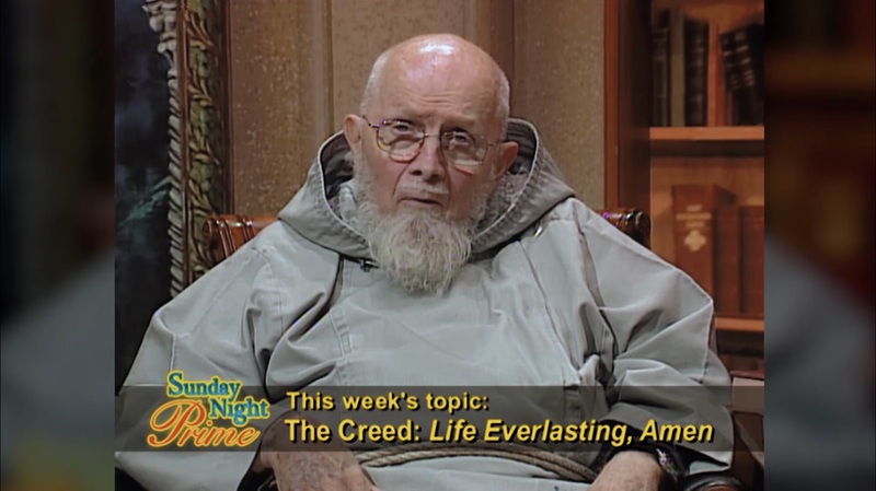 Sunday Best With Fr. Groeschel - The Creed "Life Everlasting, Amen"